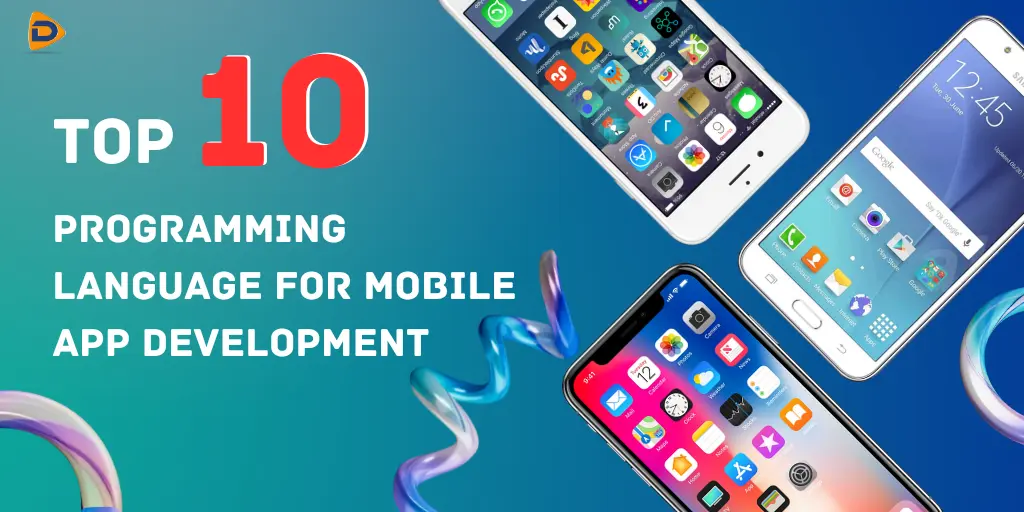 Top 10 Programming Languages For Mobile App Development Top 10 Programming Languages For Mobile App Development